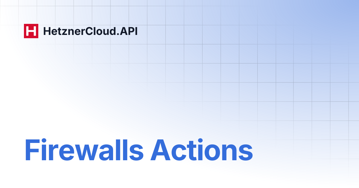 Firewalls Actions | HetznerCloud.API