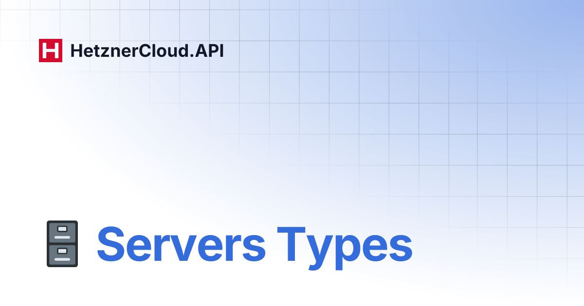 🗄️ Servers Types | HetznerCloud.API